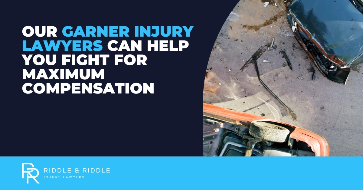 Garner Personal Injury Lawyer | Riddle & Riddle Injury Lawyers